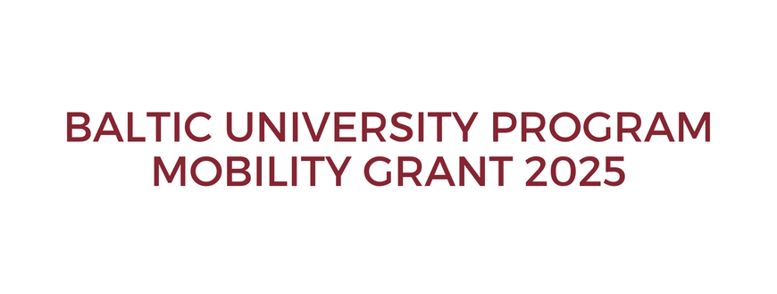 Baltic University Program Mobility Grant 2025 / News / Branch of the ...